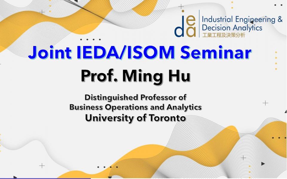 Department of Industrial Engineering & Decision Analytics [Joint IEDA/ISOM] seminar - Big, Small ...
